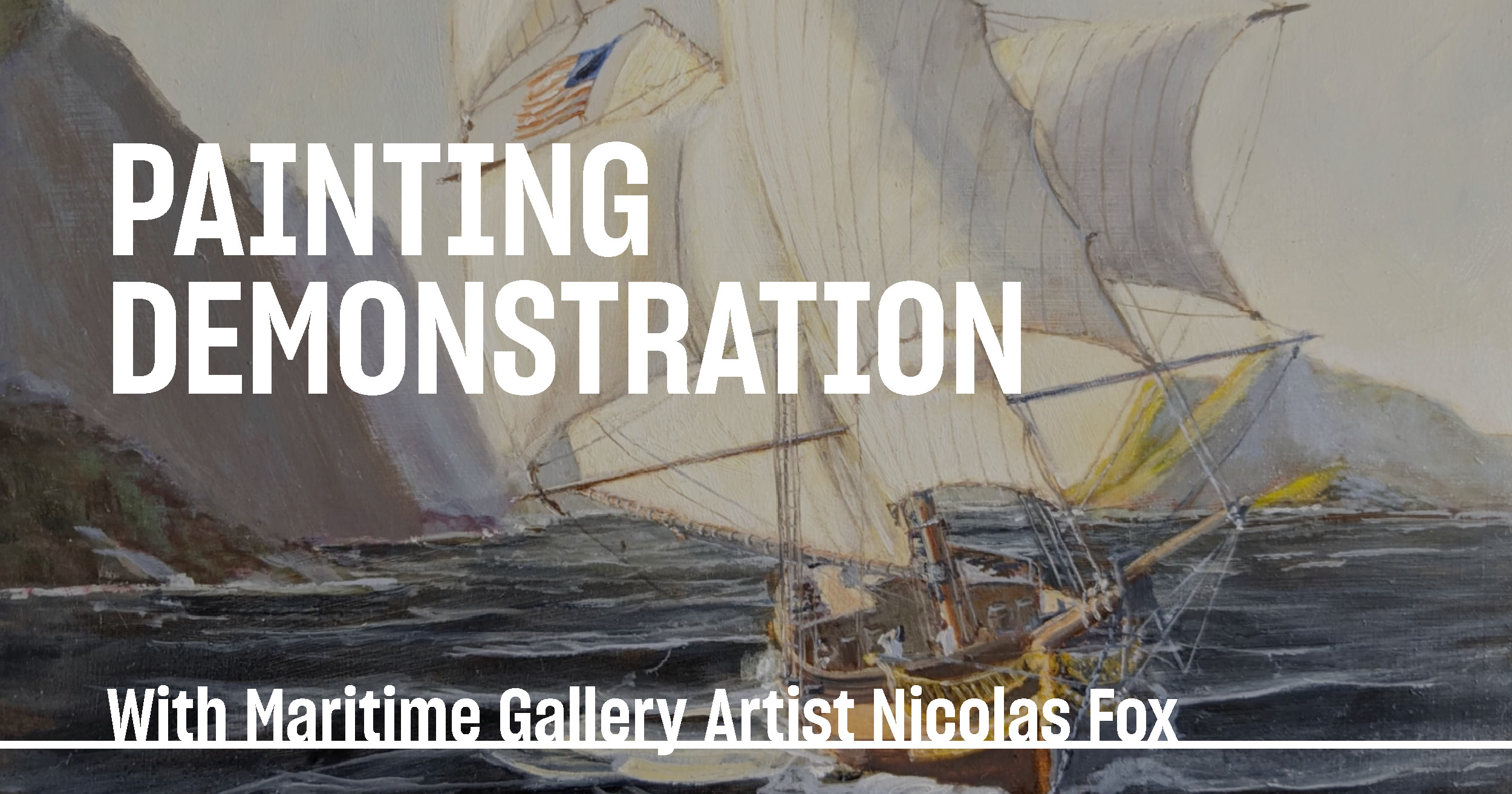 Painting Demonstration with Maritime Gallery Artist Nicolas Fox ...